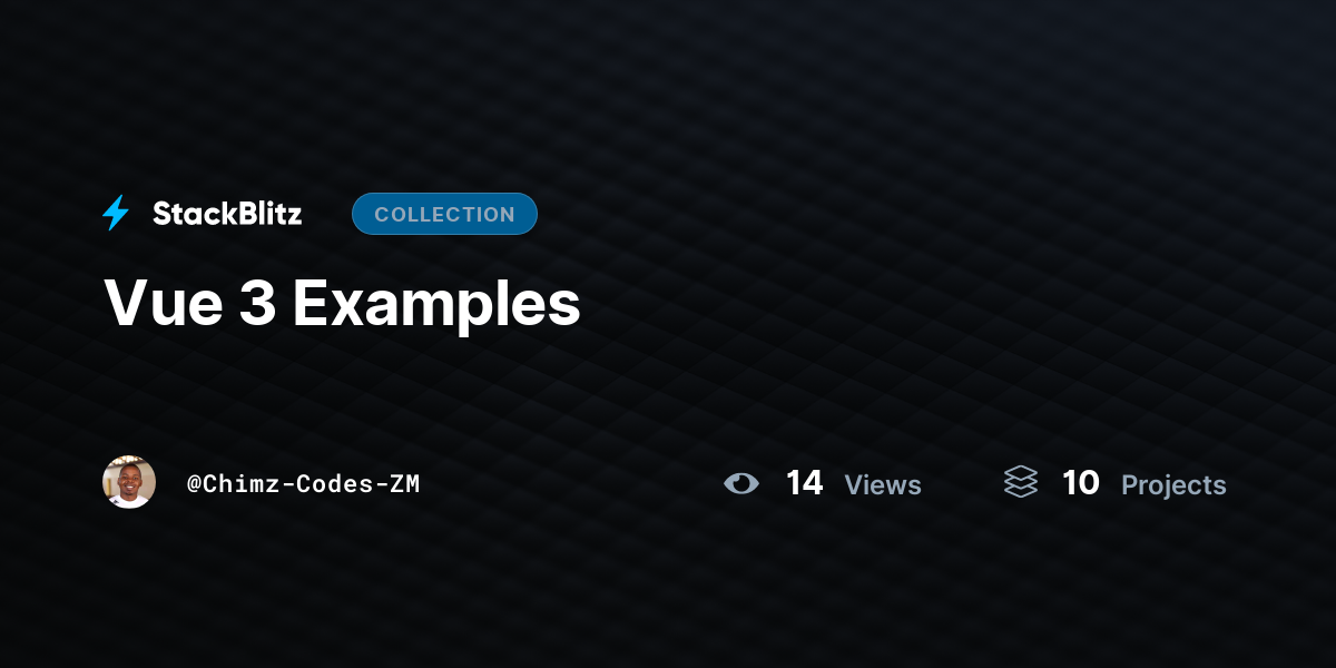 Vue 3 Examples by Chimz-Codes-ZM - StackBlitz