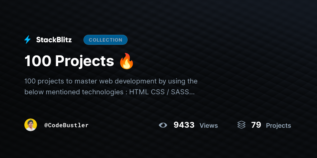 100 Projects 🔥 by CodeBustler - StackBlitz
