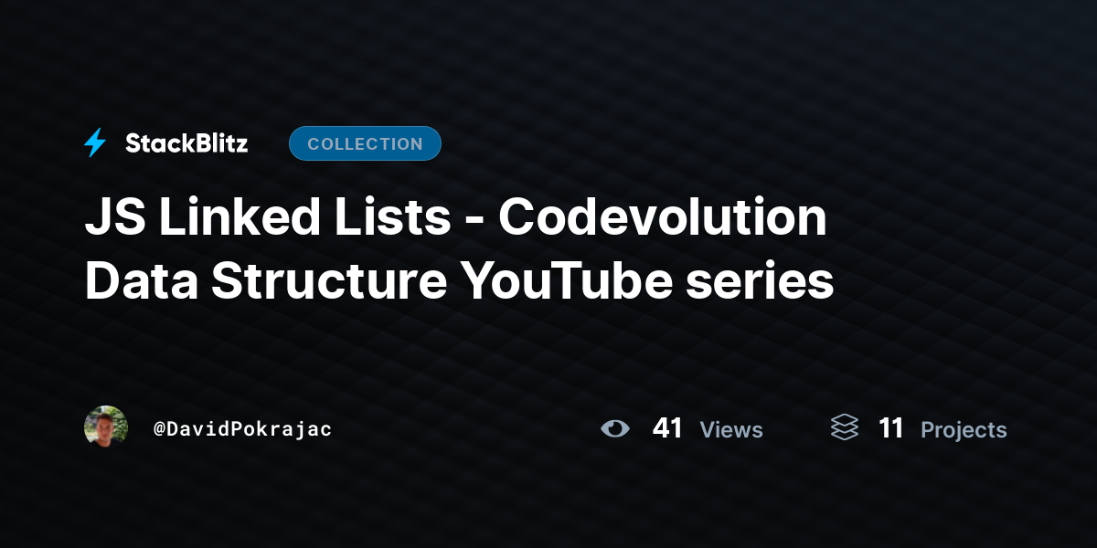 JS Linked Lists - Codevolution Data Structure YouTube series by DavidPokrajac - StackBlitz