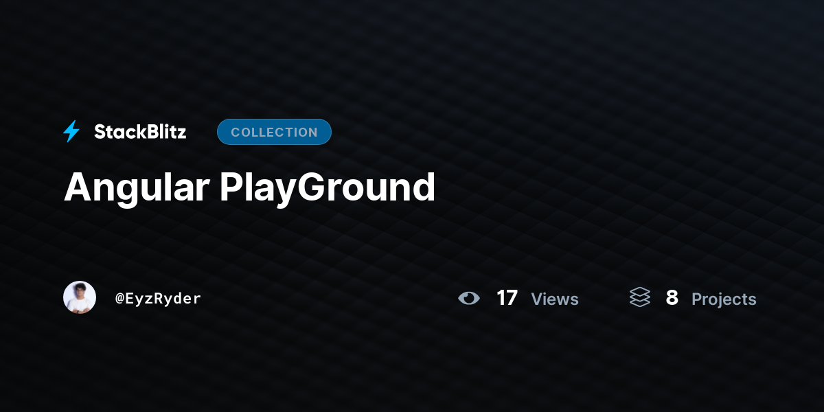 Angular Playground By Eyzryder Stackblitz