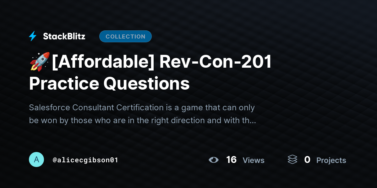 🚀[Affordable] Rev-Con-201 Practice Questions by alicecgibson01