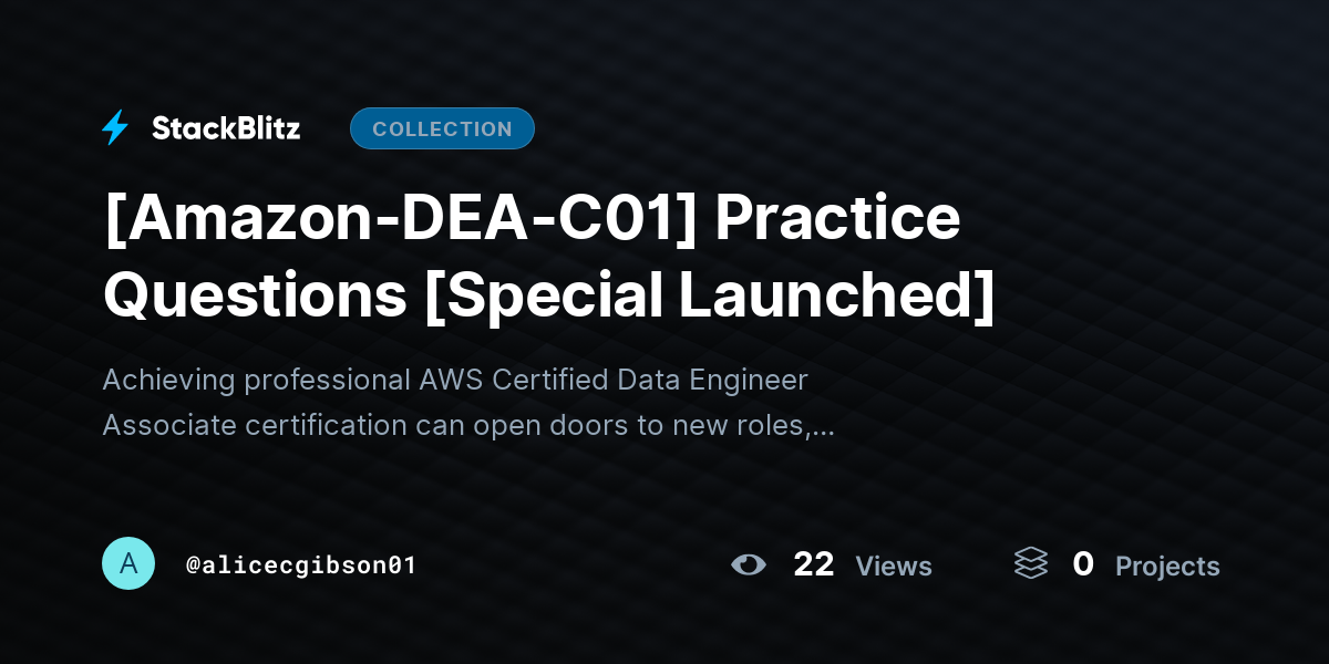 [Amazon-DEA-C01] Practice Questions [Special Launched] by alicecgibson01