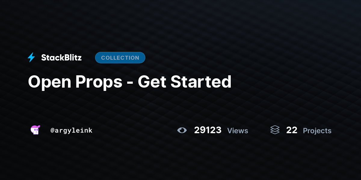 Open Props - Get Started by argyleink - StackBlitz