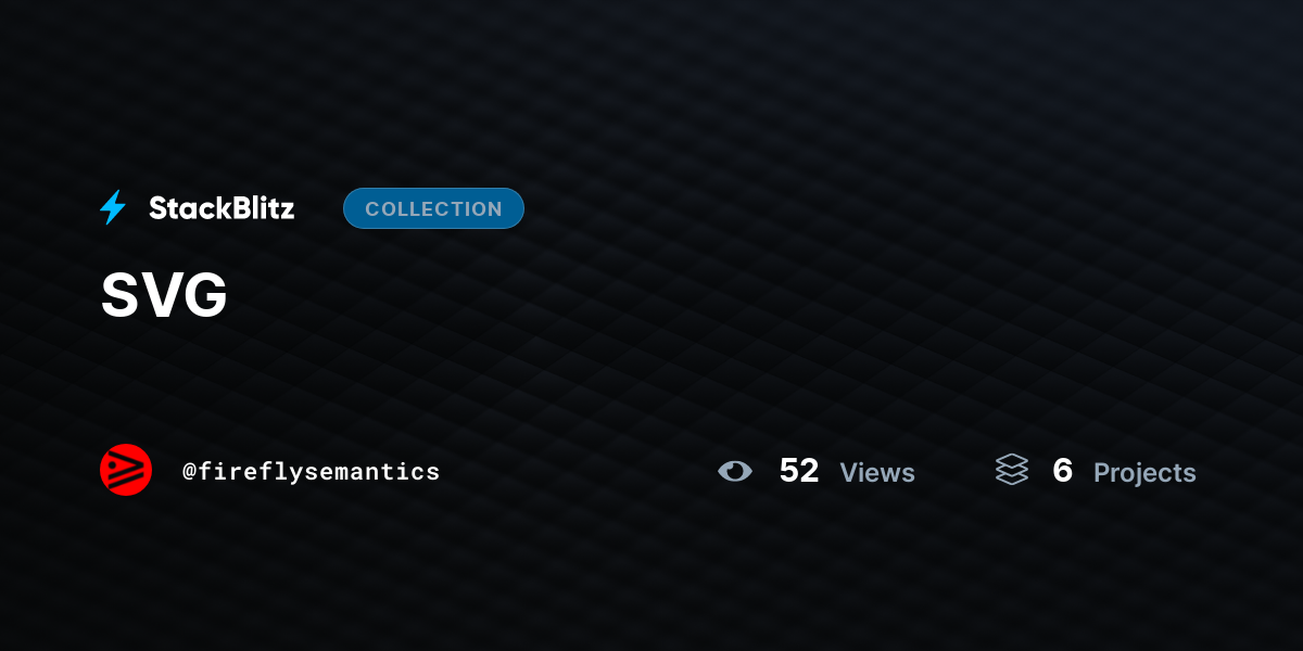 SVG by fireflysemantics - StackBlitz