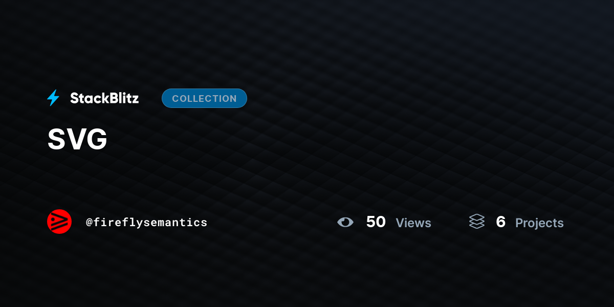 SVG by fireflysemantics - StackBlitz