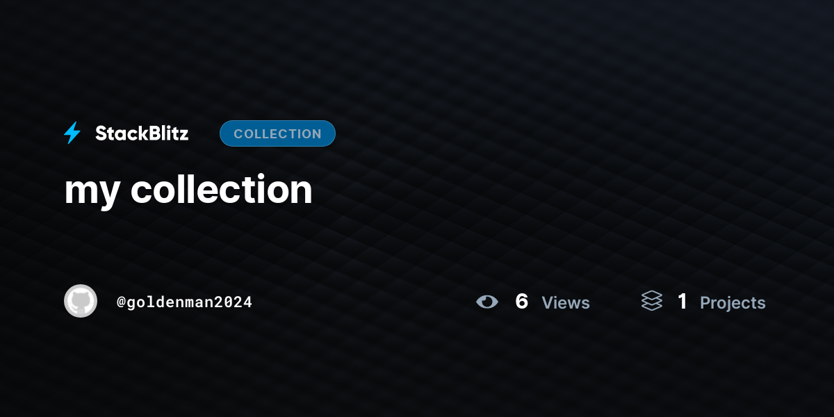 my collection by goldenman2024 - StackBlitz