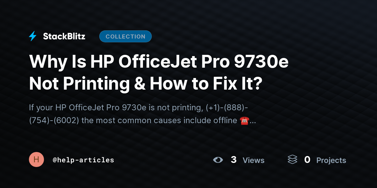 Why Is HP OfficeJet Pro 9730e Not Printing & How to Fix It? by help ...