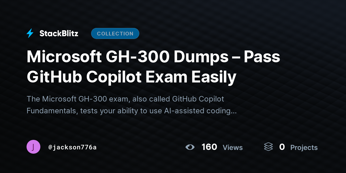 Microsoft GH-300 Dumps – Pass GitHub Copilot Exam Easily by jackson776a