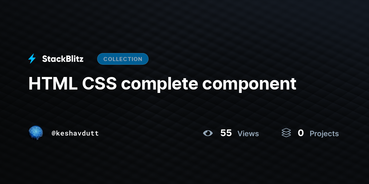 HTML CSS complete component by keshavdutt - StackBlitz