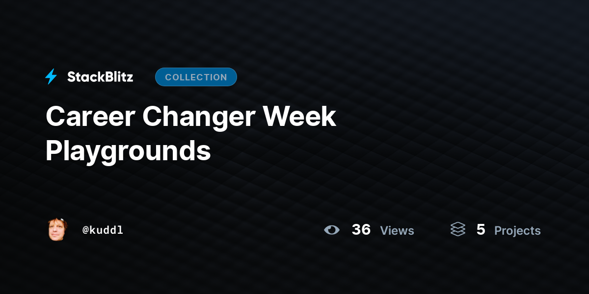 Career Changer Week Playgrounds by kuddl - StackBlitz