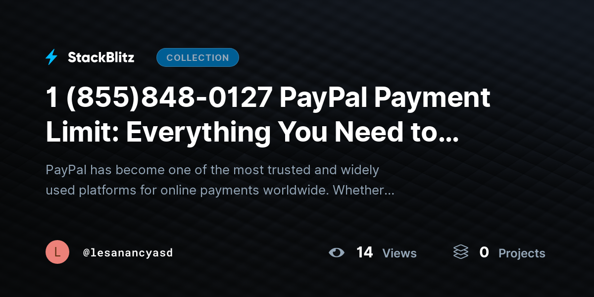 1 (855)848-0127 PayPal Payment Limit: Everything You Need to Know by lesanancyasd - StackBlitz