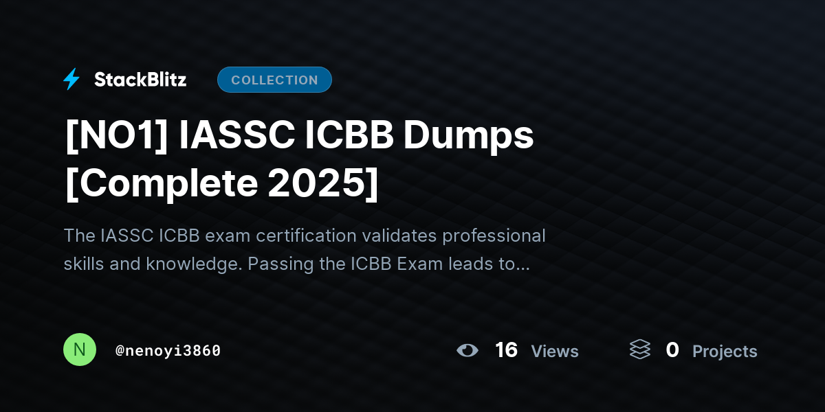 [NO1] IASSC ICBB Dumps [Complete 2025] by nenoyi3860 - StackBlitz
