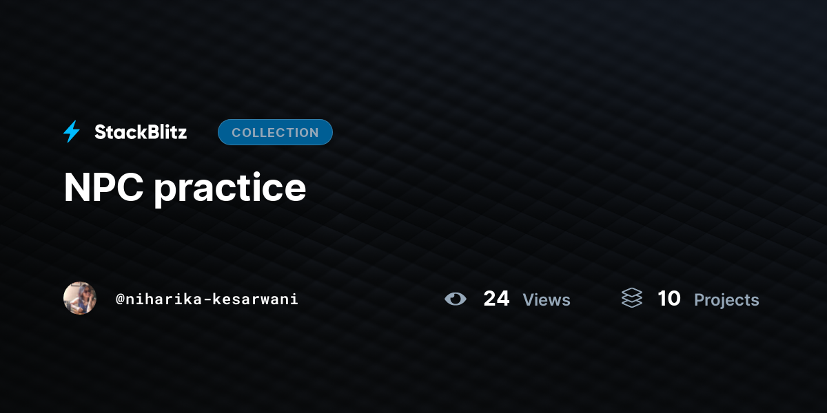 NPC practice by niharika-kesarwani - StackBlitz