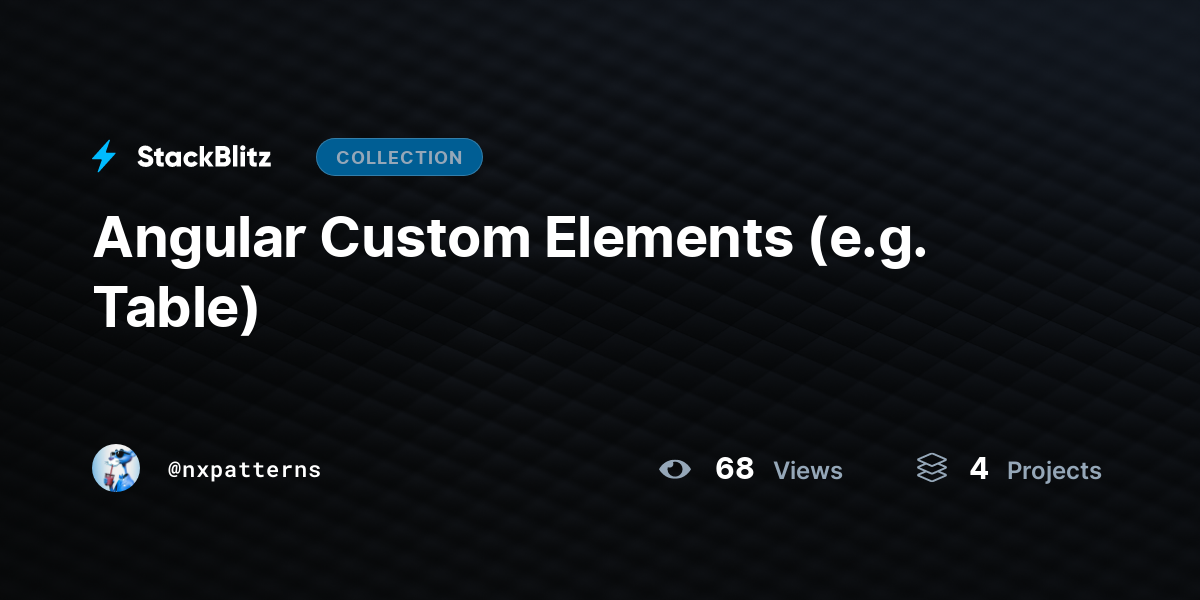 Angular Custom Elements (e.g. Table) by nxpatterns - StackBlitz Angular Custom Elements (e.g. Table) by nxpatterns - StackBlitz