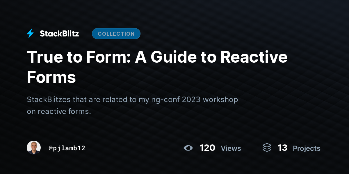 True to Form: A Guide to Reactive Forms by pjlamb12
