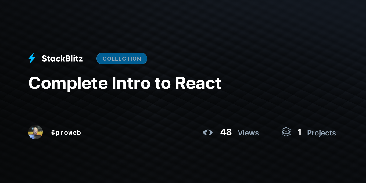 Complete Intro to React by proweb - StackBlitz
