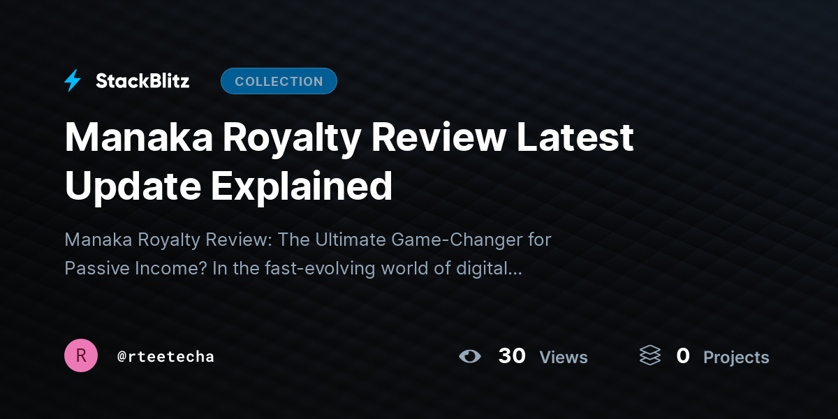 Manaka Royalty Review Latest Update Explained by rteetecha