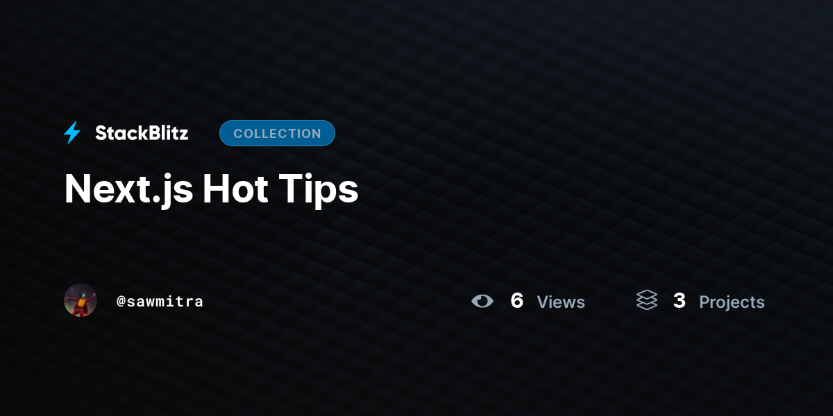 Next.js Hot Tips by sawmitra - StackBlitz
