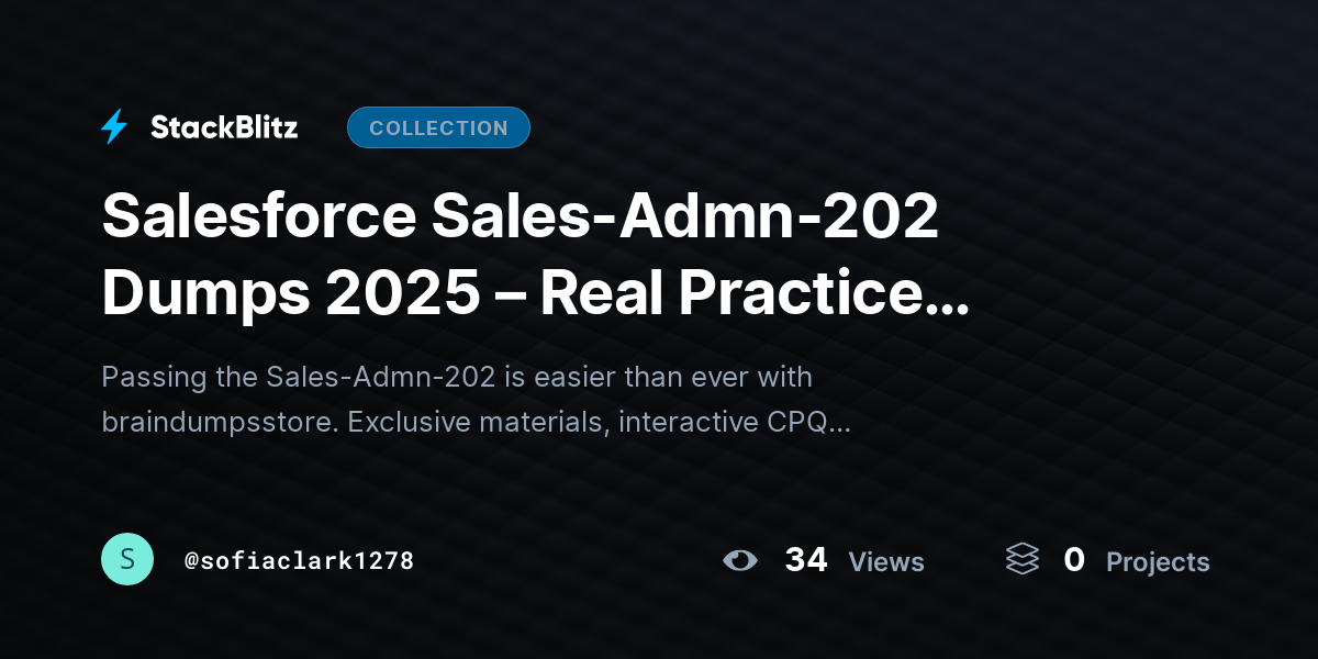 Salesforce Sales-Admn-202 Dumps 2025 – Real Practice Questions & Answers by sofiaclark1278 ...