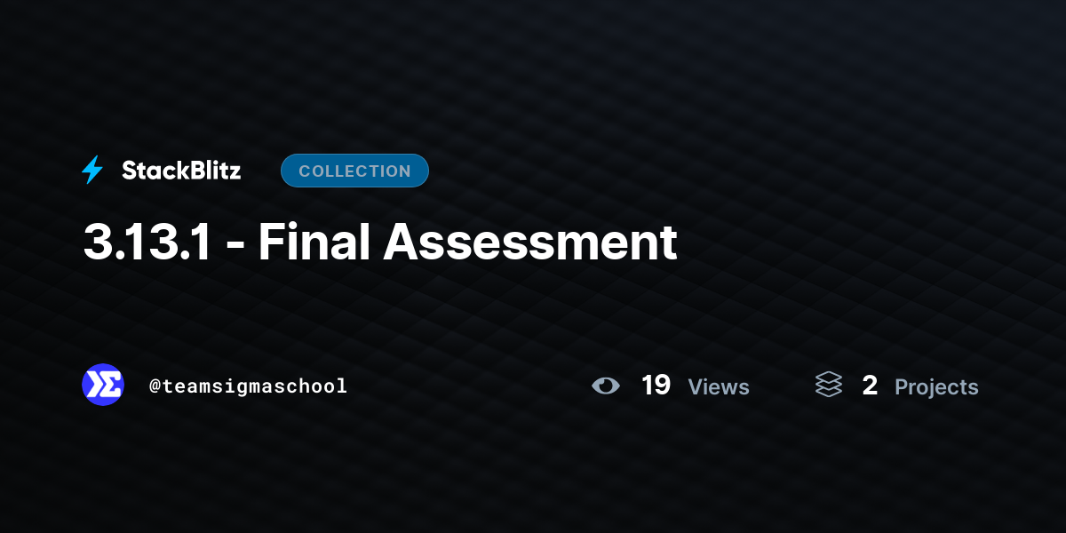 3.13.1 - Final Assessment by teamsigmaschool - StackBlitz