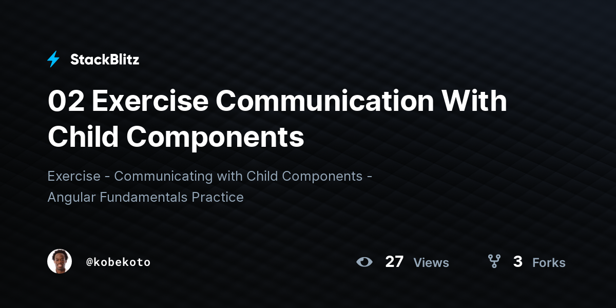 02 Exercise Communication With Child Components - StackBlitz