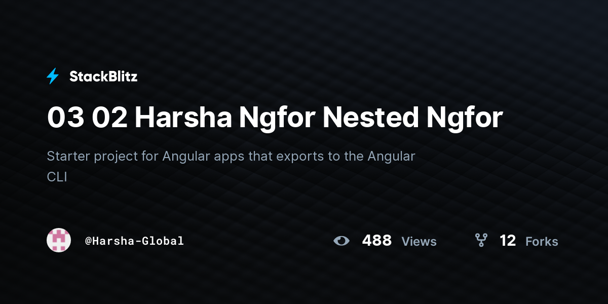 03 02 Harsha Ngfor Nested Ngfor - StackBlitz 03 02 Harsha Ngfor Nested Ngfor - StackBlitz