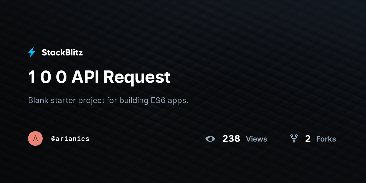 1 0 0 API Request - StackBlitz