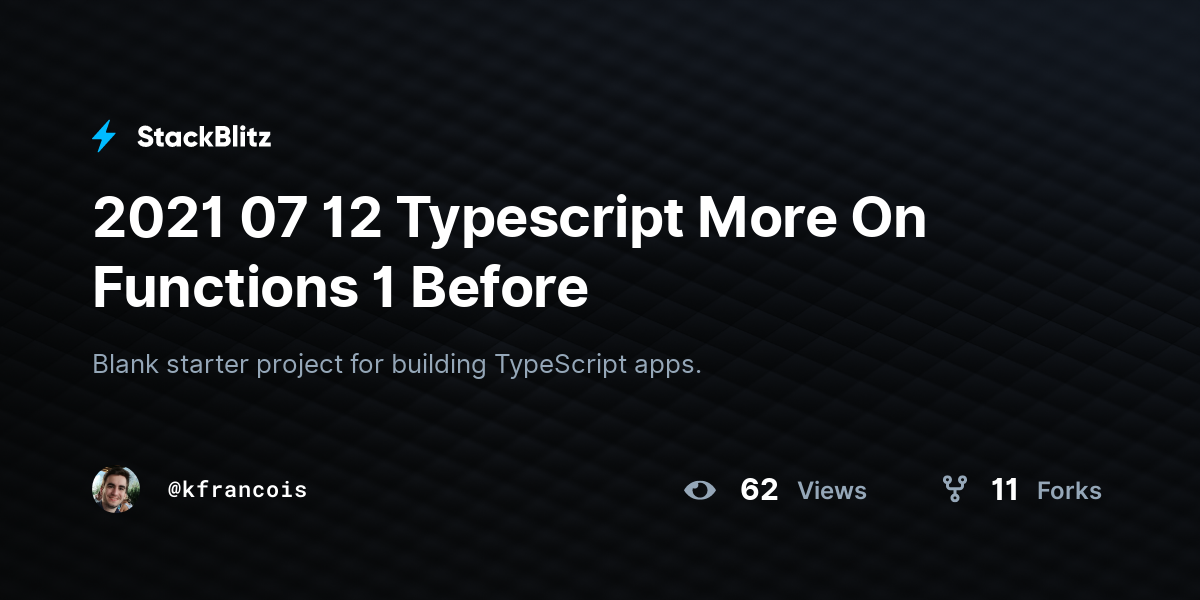 2021 07 12 Typescript More On Functions 1 Before - StackBlitz