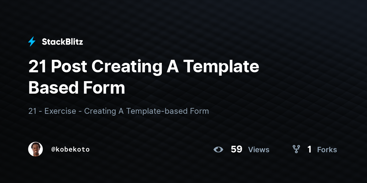 21 Post Creating A Template Based Form - StackBlitz 21 Post Creating A Template Based Form - StackBlitz