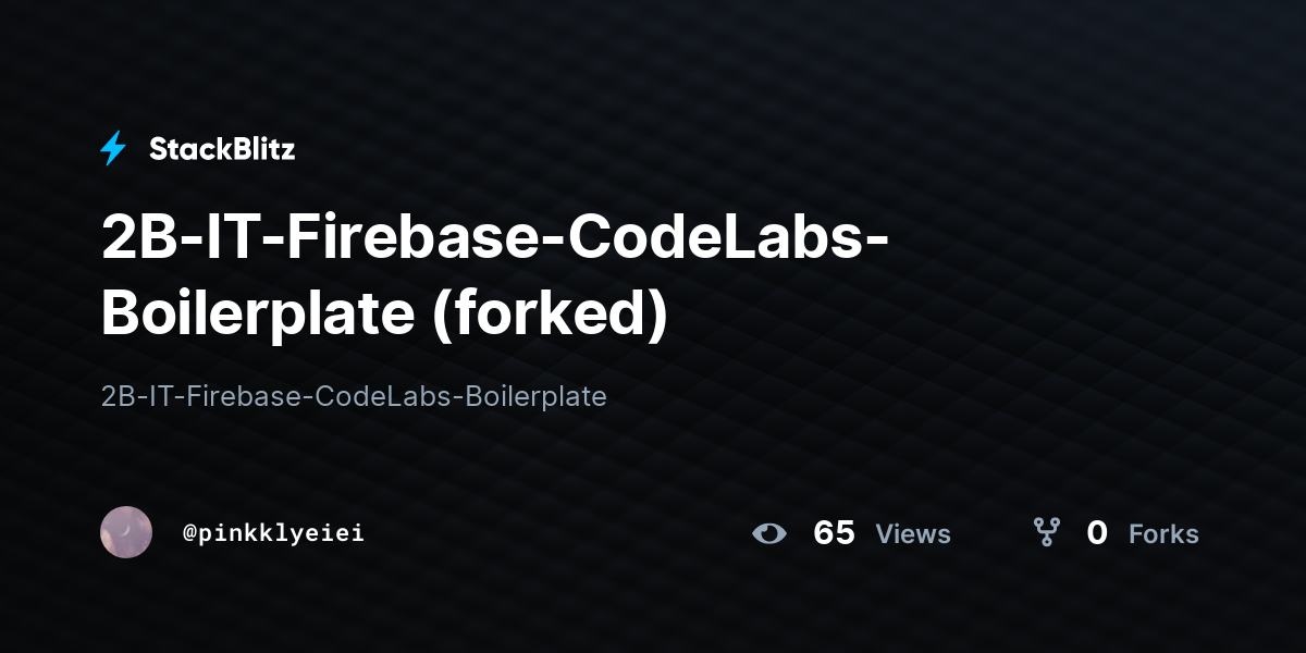 2B-IT-Firebase-CodeLabs-Boilerplate (forked) - StackBlitz 2B-IT-Firebase-CodeLabs-Boilerplate (forked) - StackBlitz