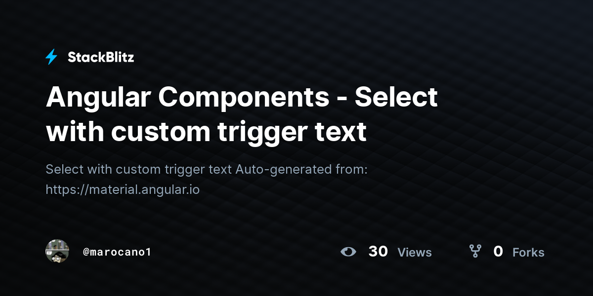 Angular Components - Select with custom trigger text - StackBlitz