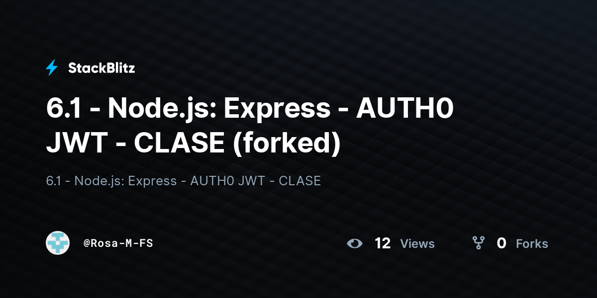 6.1 - Node.js: Express - AUTH0 JWT - CLASE (forked) - StackBlitz