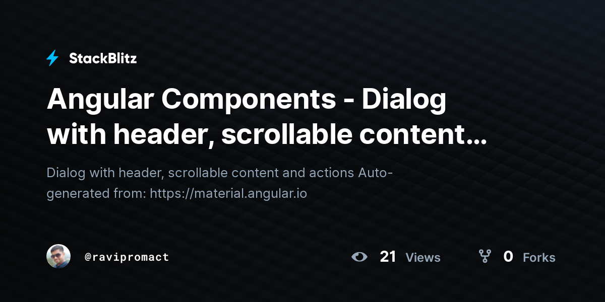 Angular Components - Dialog with header, scrollable content and actions - StackBlitz