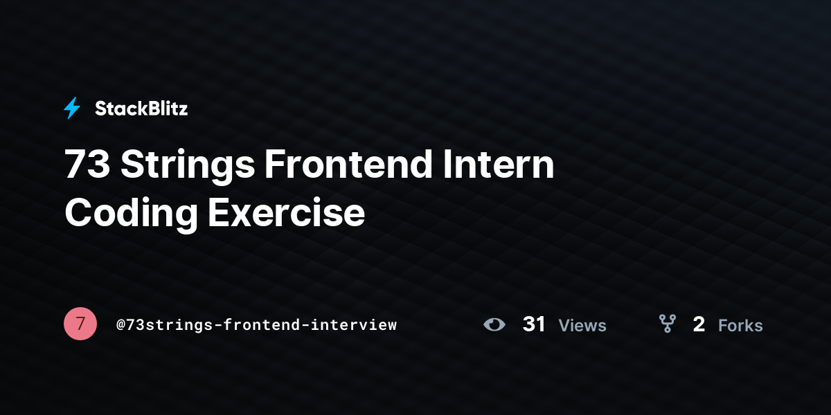 73 Strings Frontend Intern Coding Exercise - StackBlitz