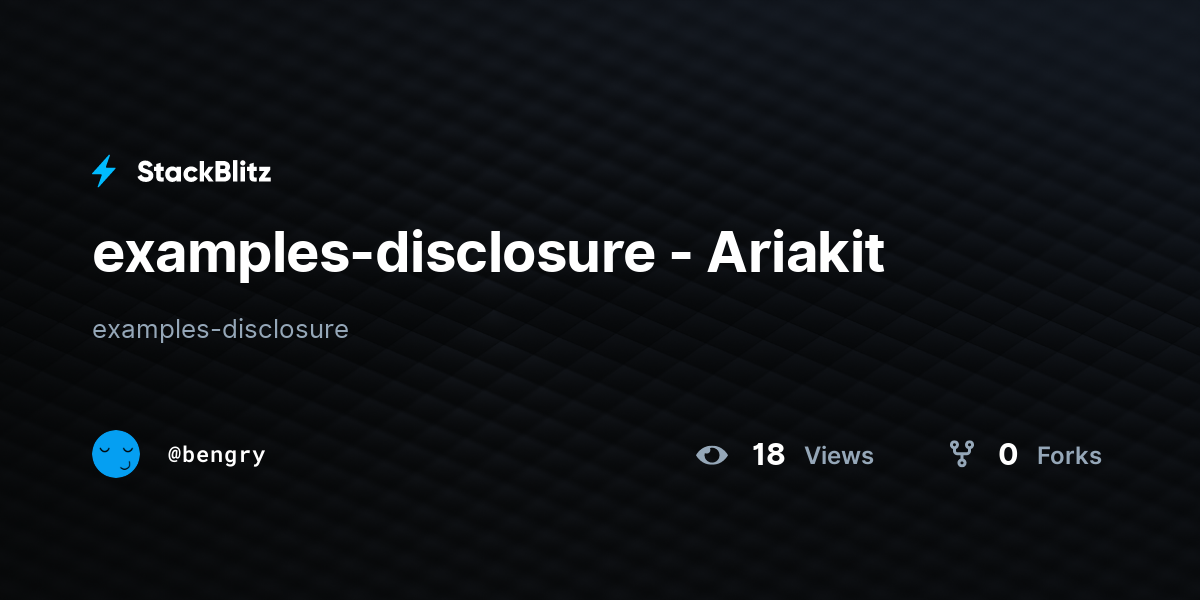 examples-disclosure - Ariakit - StackBlitz