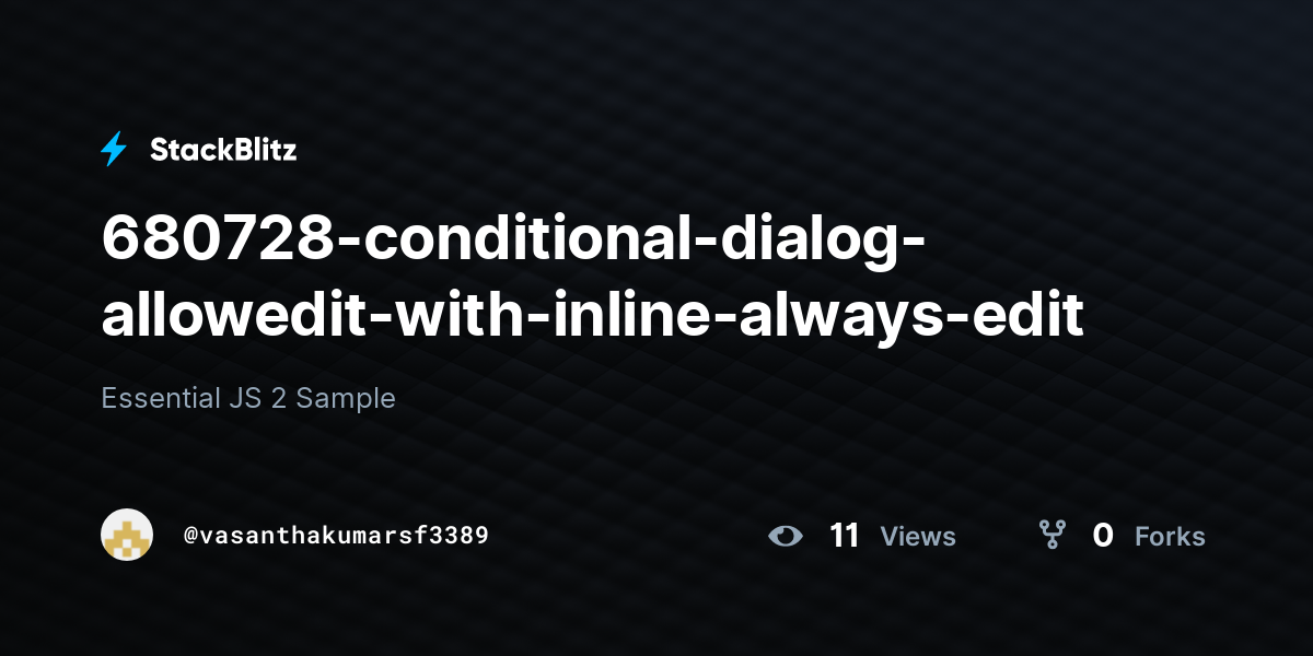 680728-conditional-dialog-allowedit-with-inline-always-edit - StackBlitz