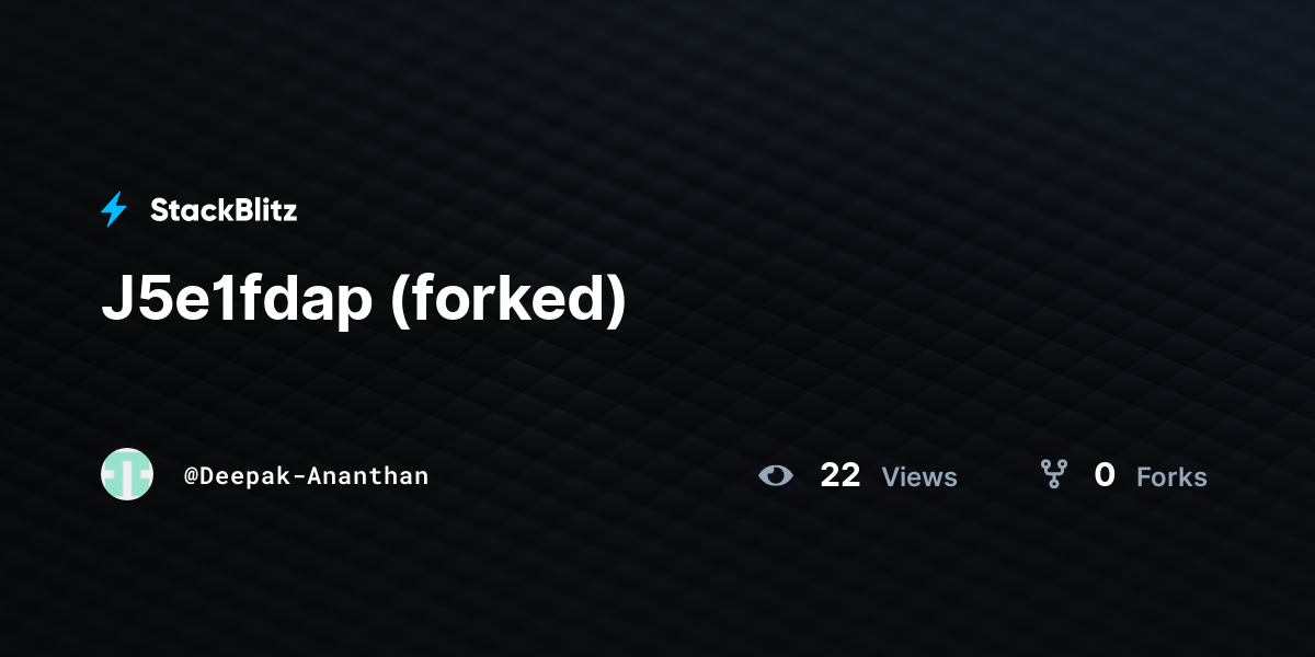 J5e1fdap (forked) - StackBlitz