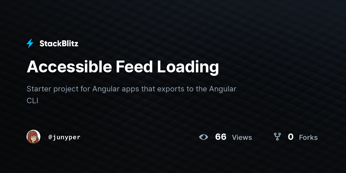 Accessible Feed Loading - StackBlitz