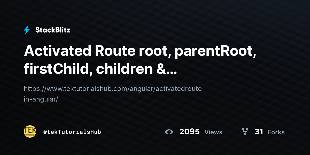 Activated Route root, parentRoot, firstChild, children & pathfromroute ...
