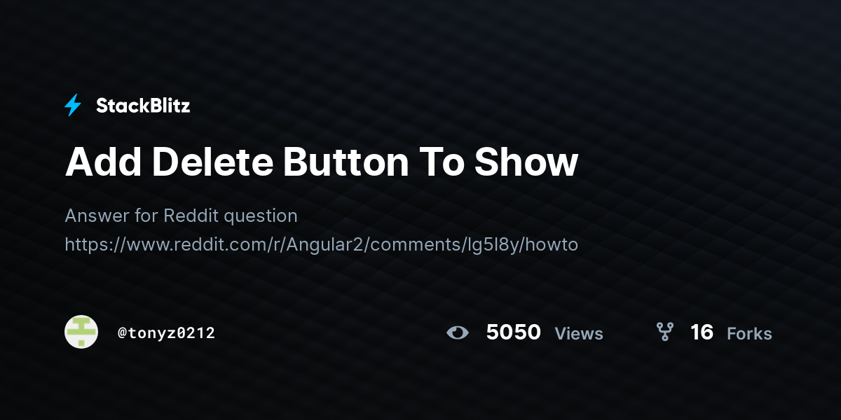 Add Delete Button To Show - StackBlitz