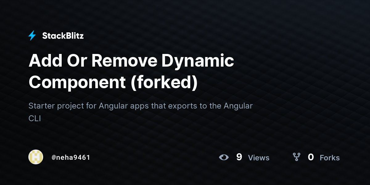 Add Or Remove Dynamic Component (forked) - StackBlitz Add Or Remove Dynamic Component (forked) - StackBlitz