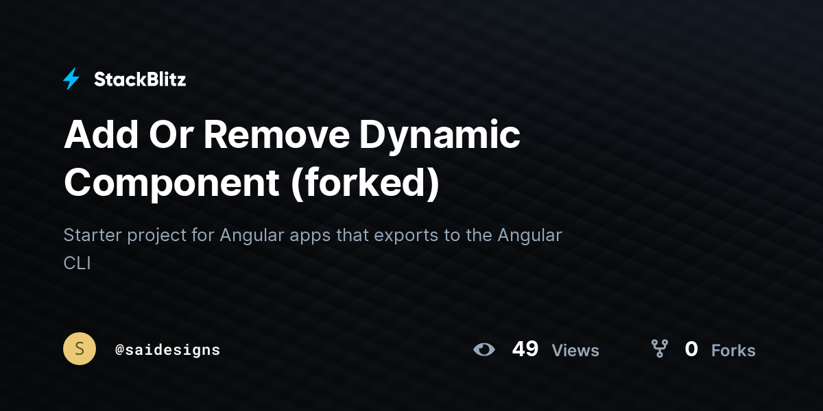 Add Or Remove Dynamic Component (forked) - StackBlitz Add Or Remove Dynamic Component (forked) - StackBlitz