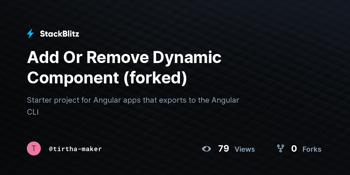 Add Or Remove Dynamic Component (forked) - StackBlitz