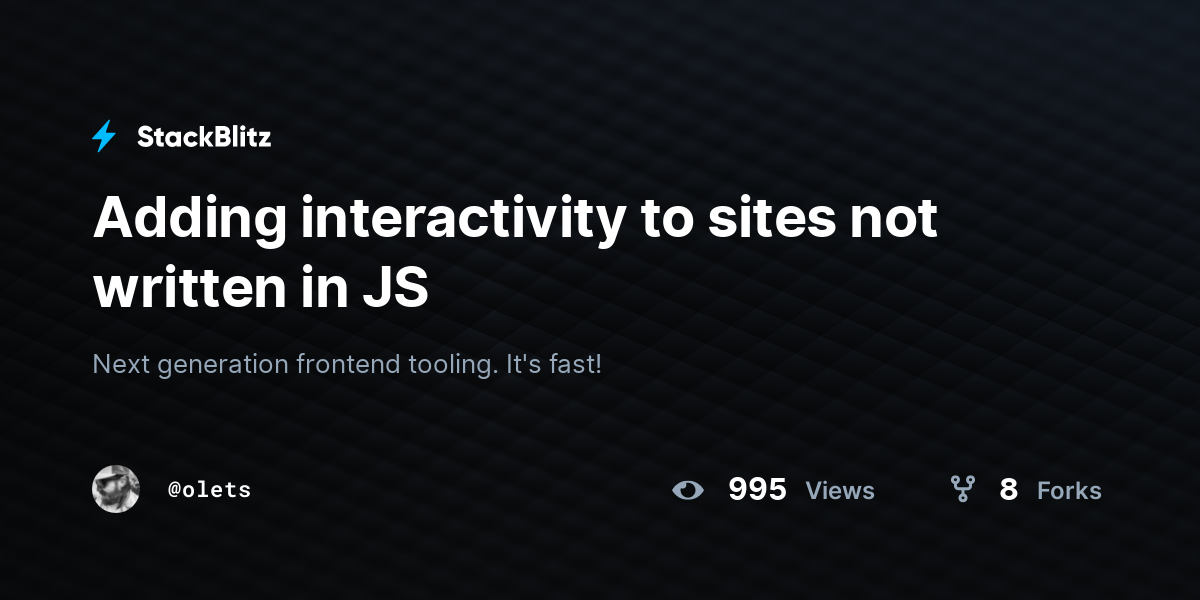Adding interactivity to sites not written in JS - StackBlitz Adding interactivity to sites not written in JS - StackBlitz