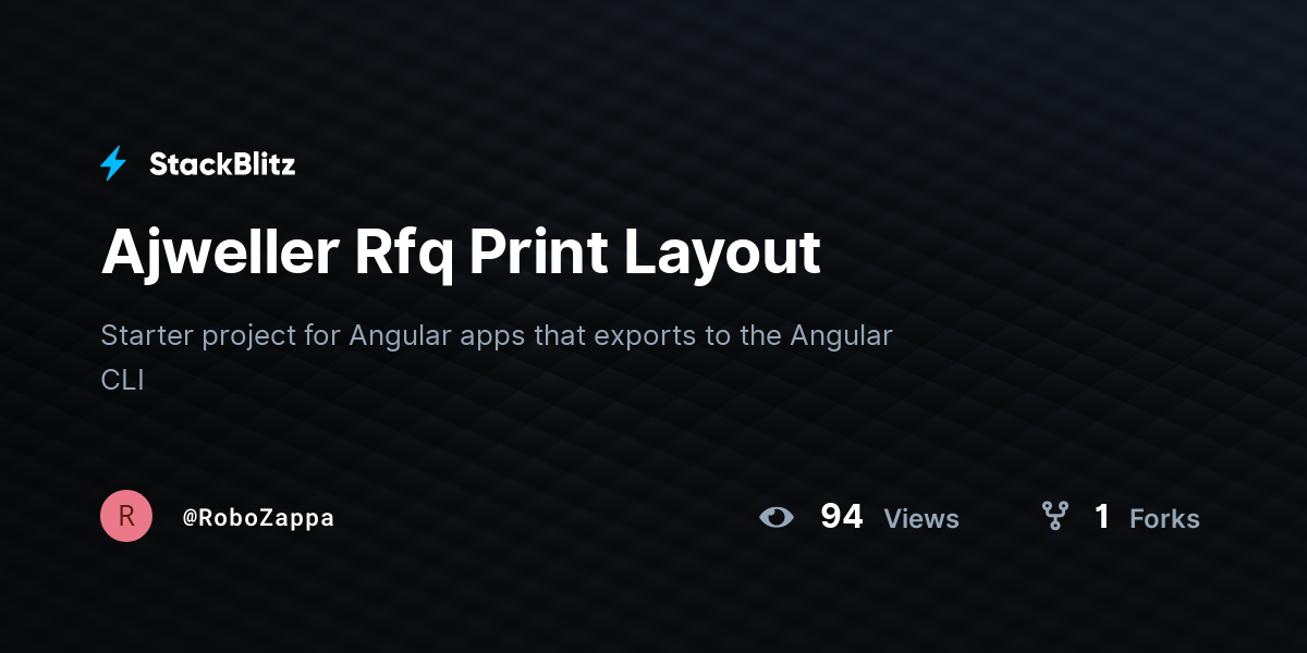 Ajweller Rfq Print Layout - StackBlitz Ajweller Rfq Print Layout - StackBlitz