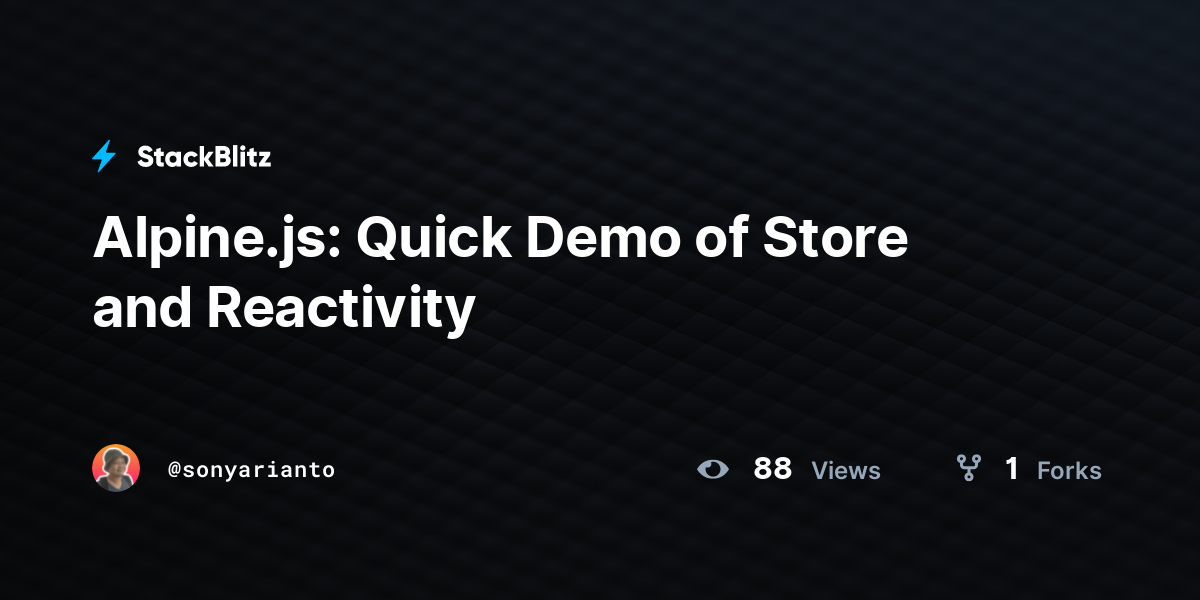 Alpine.js: Quick Demo of Store and Reactivity - StackBlitz Alpine.js: Quick Demo of Store and Reactivity - StackBlitz