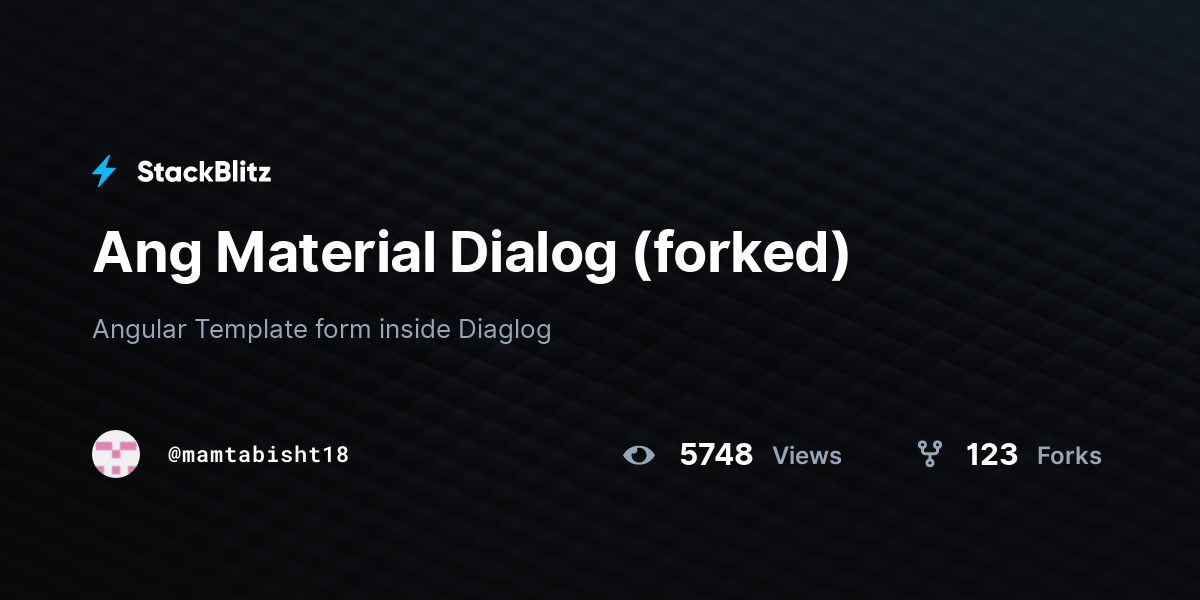 Ang Material Dialog (forked) - StackBlitz
