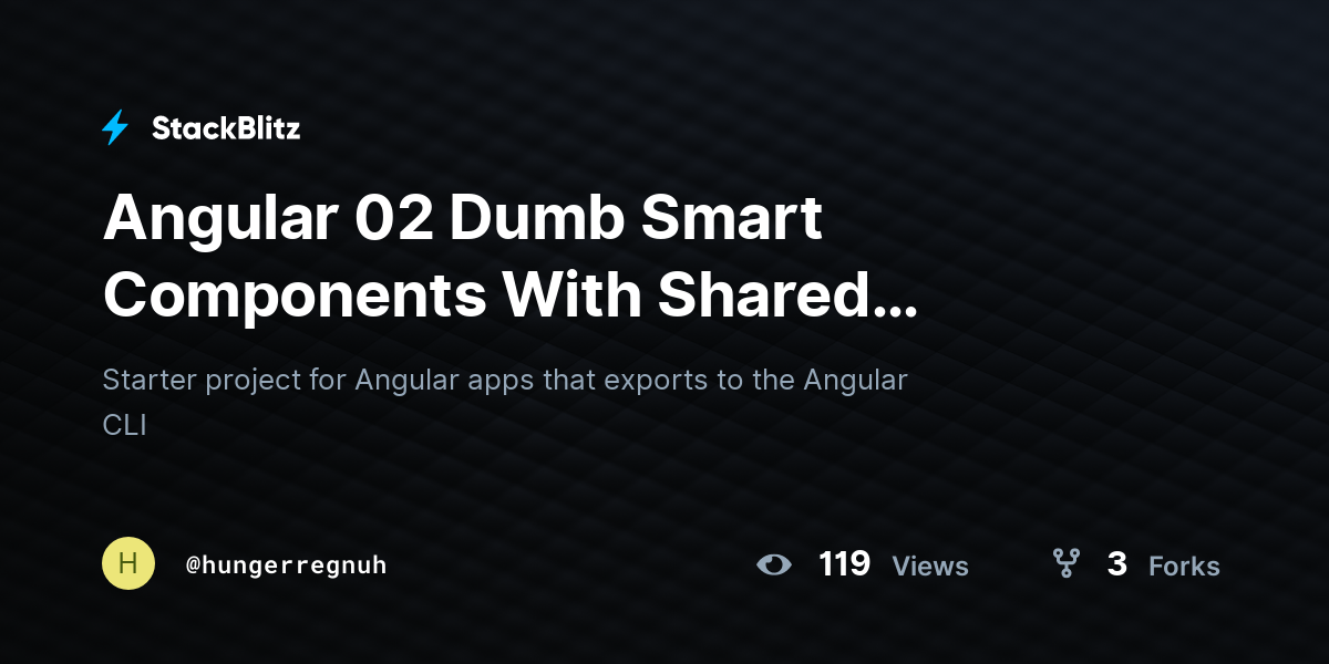 Angular 02 Dumb Smart Components With Shared Services - StackBlitz