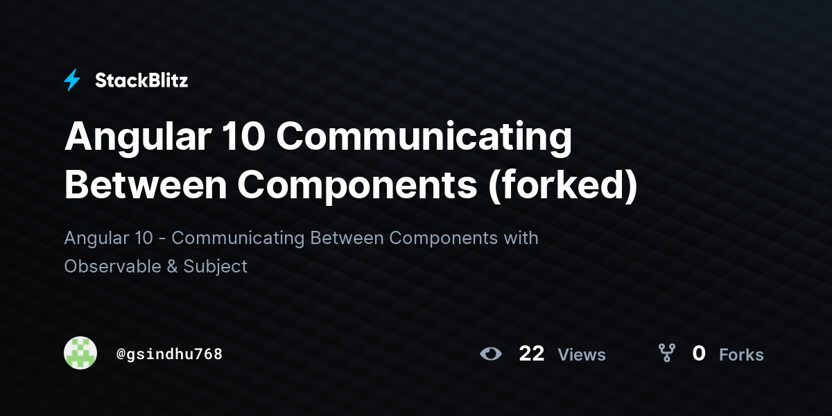 Angular 10 Communicating Between Components (forked) - StackBlitz