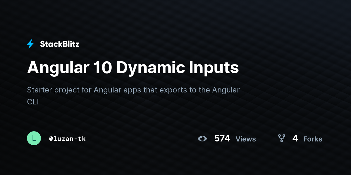 Angular 10 Dynamic Inputs - StackBlitz Angular 10 Dynamic Inputs - StackBlitz